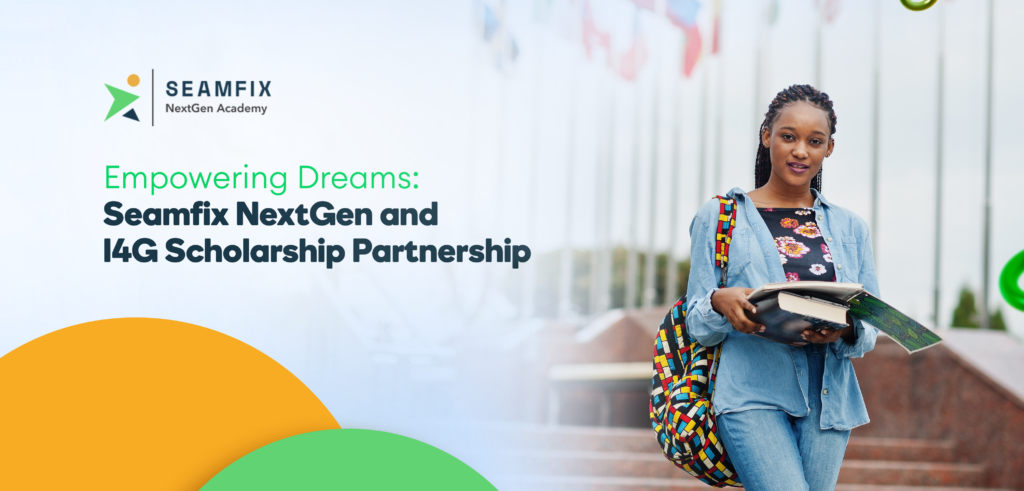 Empowering Dreams: Seamfix NextGen and I4G Scholarship Partnership ...